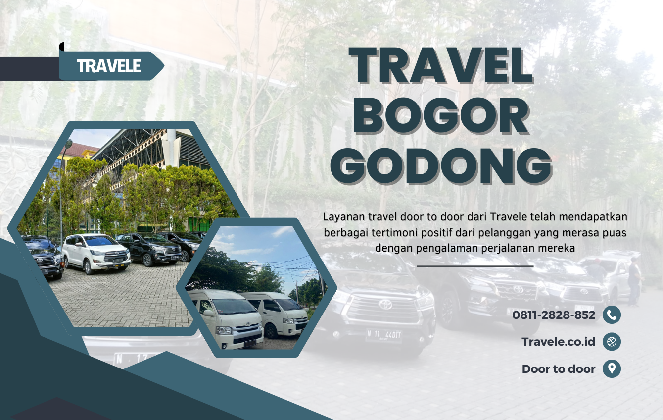 Travel Bogor Godong - Armada Nyaman dan Berangkat Setiap Hari 2025